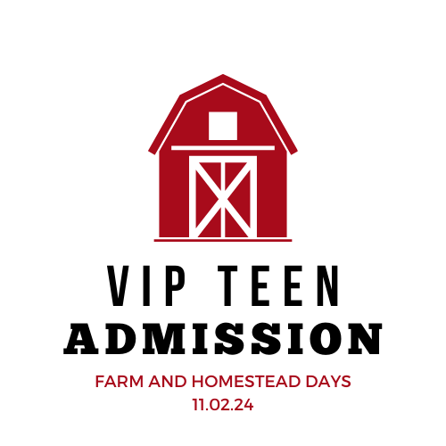 VIP Teen Admission to Farm & Homestead Days | Lightfoot Farm Market